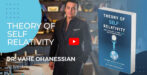 Introducing the "Theory of Self Relativity" - Dr Vahé Ohanessian - Self Relativity