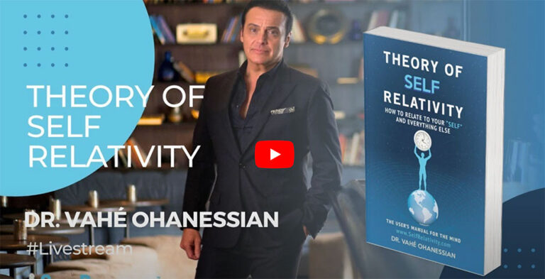 Introducing the "Theory of Self Relativity" - Dr Vahé Ohanessian - Self Relativity